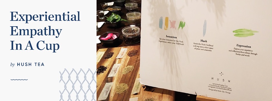 Experiential Empathy In a Cup by Hush Tea | Peatix