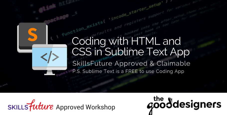 Coding with Sublime Text: HTML + CSS Workshop (SkillsFuture Approved ...